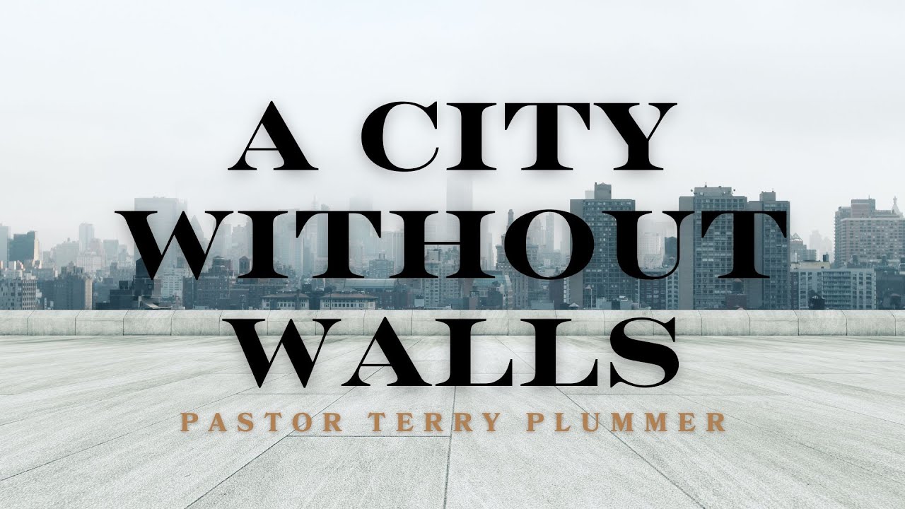 Sunday Service/ A City Without Walls/Pastor Terry Plummer - YouTube