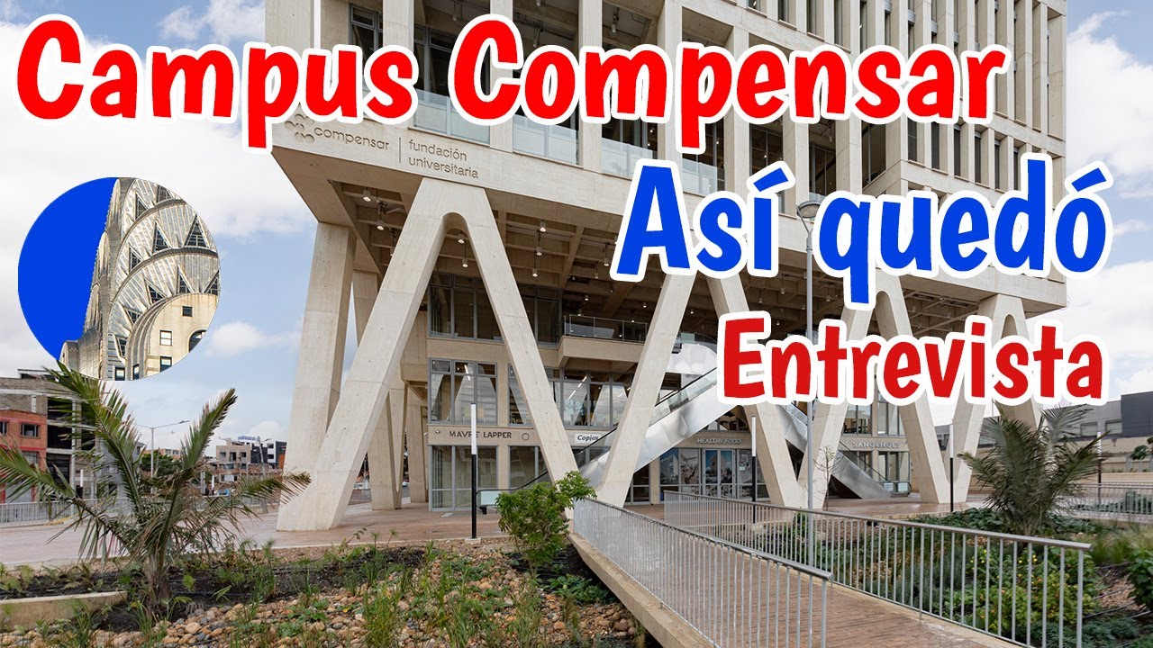 Nuevo Campus universitario Compensar Así luce por dentro y entrevista - YouTube