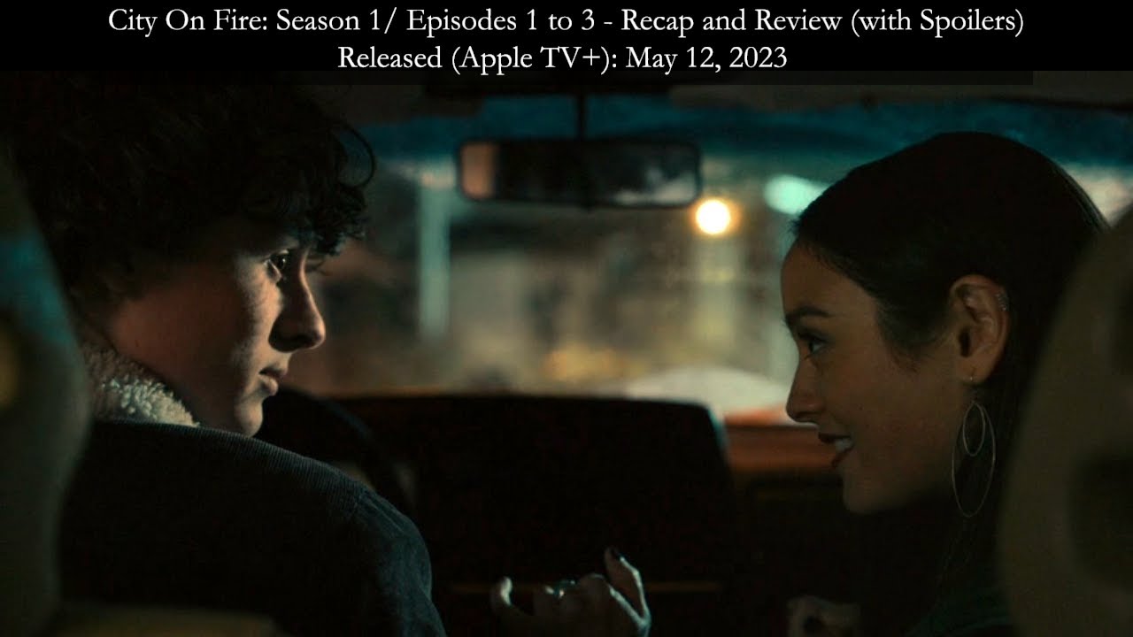 City On Fire: Episodes 1 to 3 - Recap/ Review - YouTube