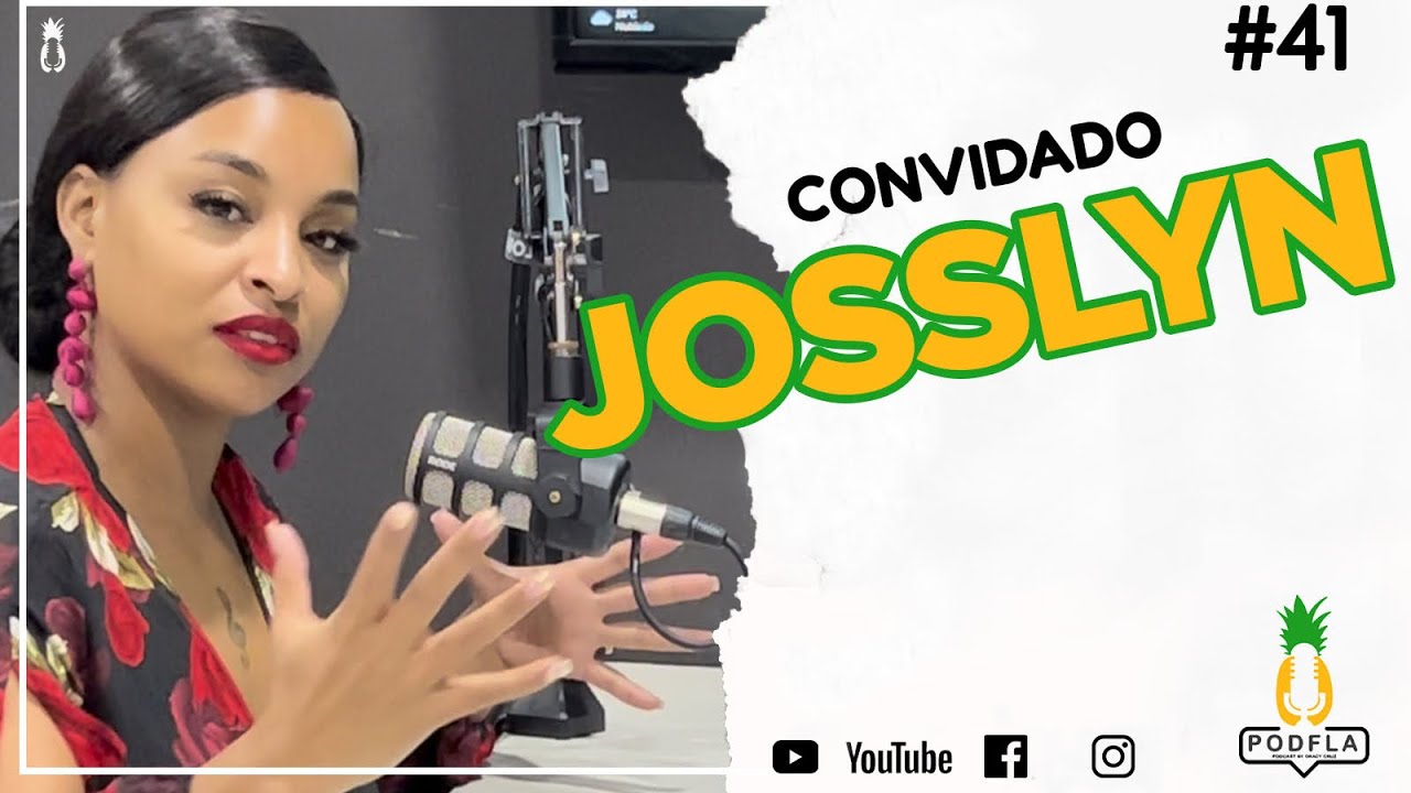 JOSSLYN PODFLA #41 - YouTube