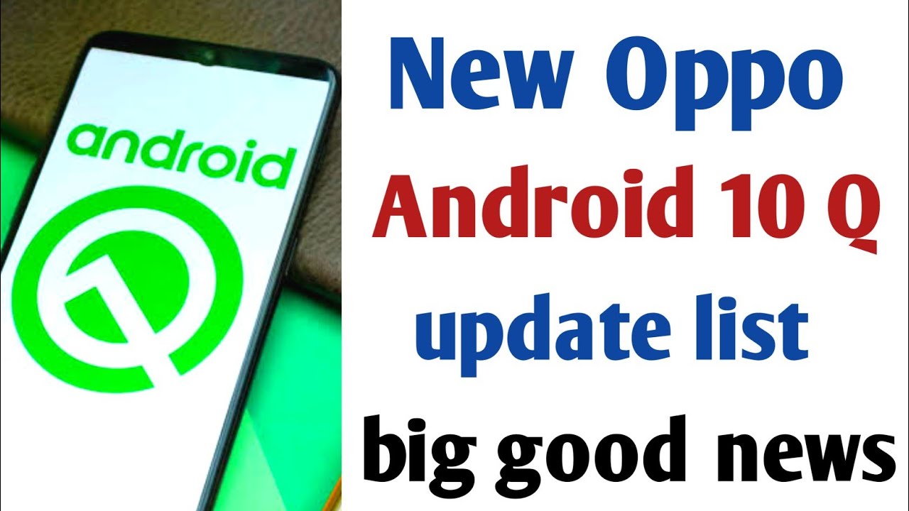 Oppo Android 10 Q update smartphone new list, Android 10 Q update list ...