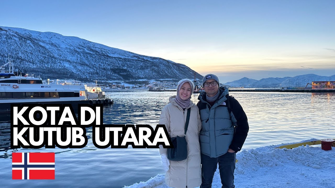 TROMSO - NORWEGIA, PERJALANAN KUTUB UTARA (Vlog Scandinavia Part I ...