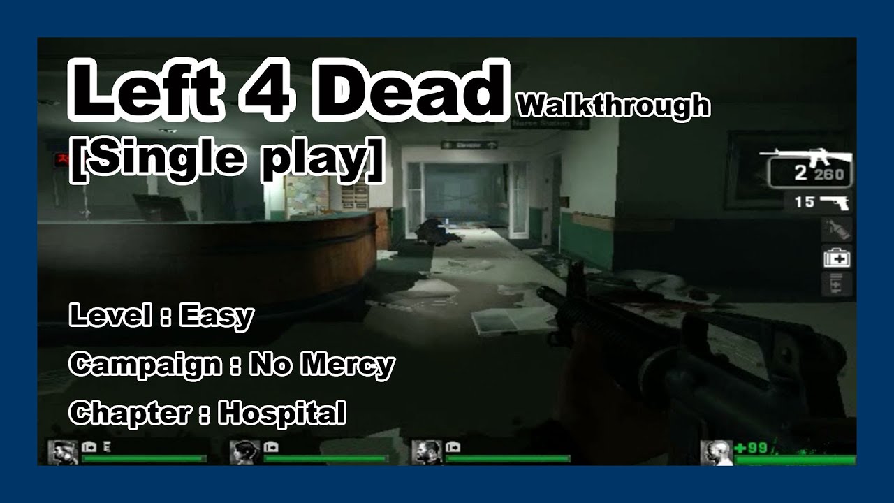[L4D] Left 4 Dead_Walkthrough(Single play/Easy/No mercy/Hospital ...