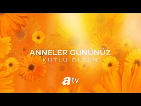 Anneler Gününüz Kutlu Olsun!🌻