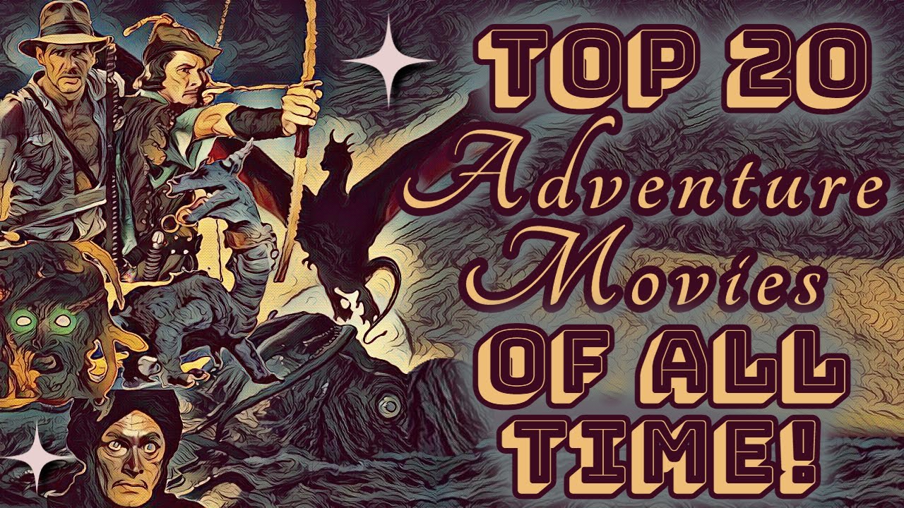 Top 20 Adventure Movies of All Time Part 1 - YouTube