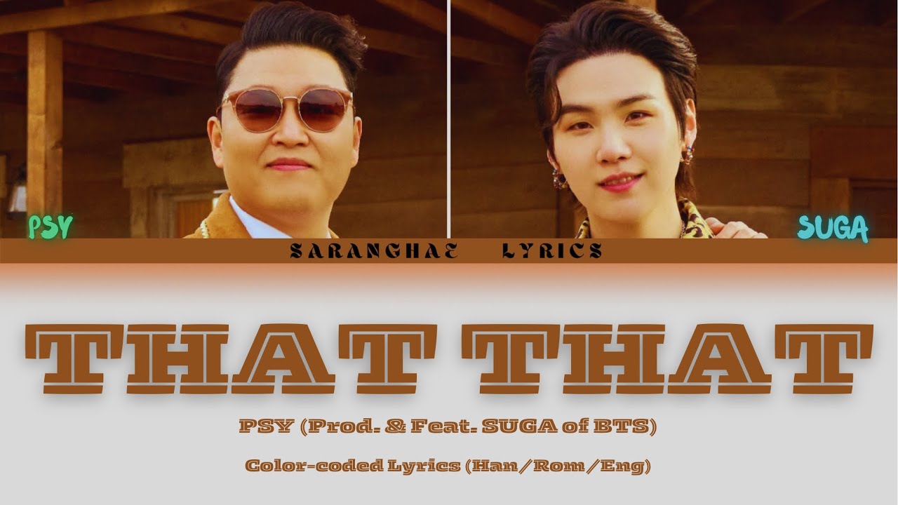 PSY - ‘That That’ (Prod. & Feat. SUGA of BTS) Color-coded Lyrics (Han ...