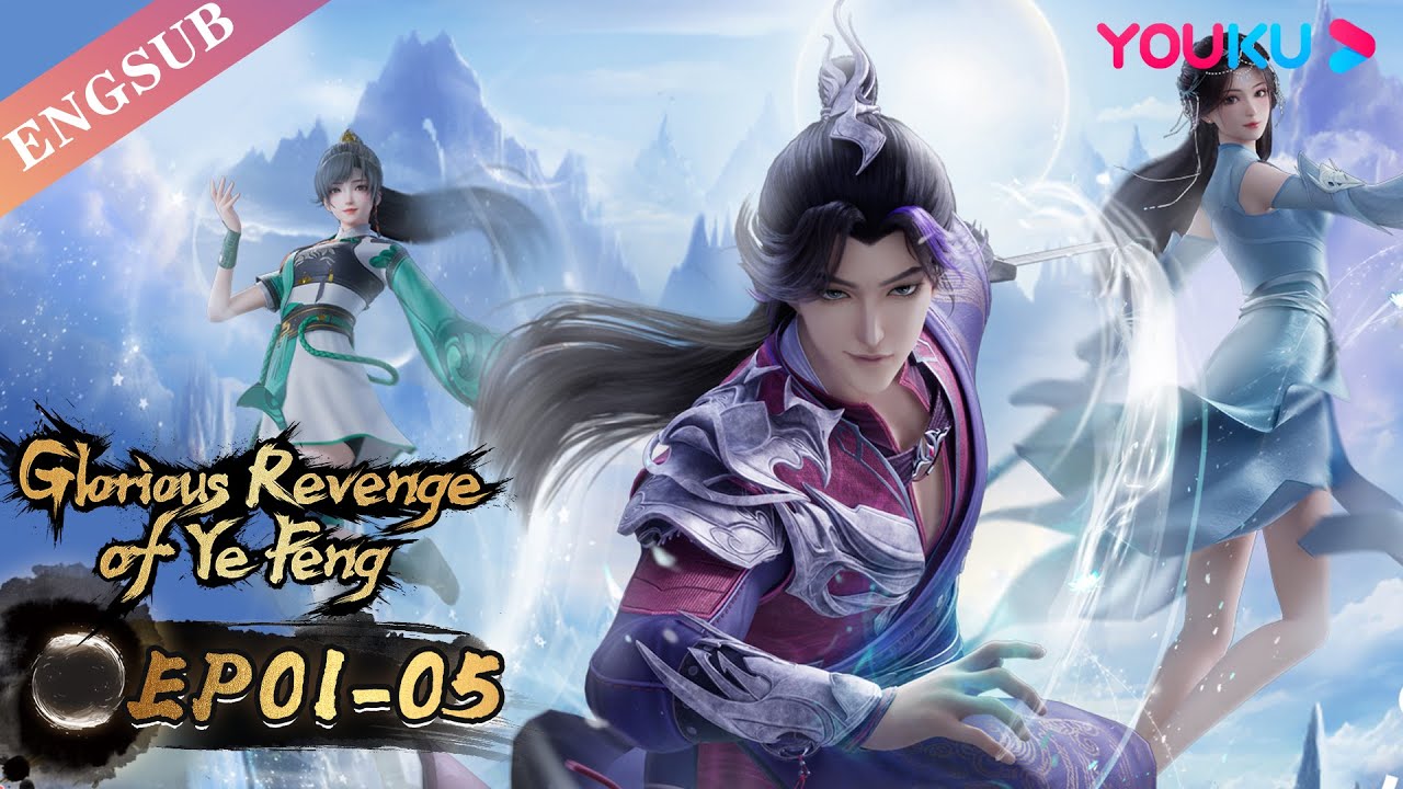 【Glorious Revenge of Ye Feng】EP01-05 FULL | Chinese Fantasy Anime ...