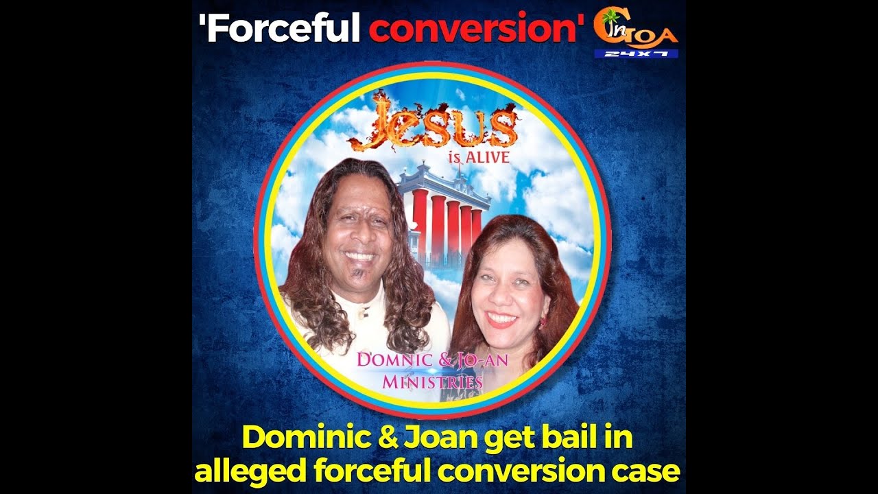Dominic & Joan get bail in alleged forceful conversion . Here is what ...