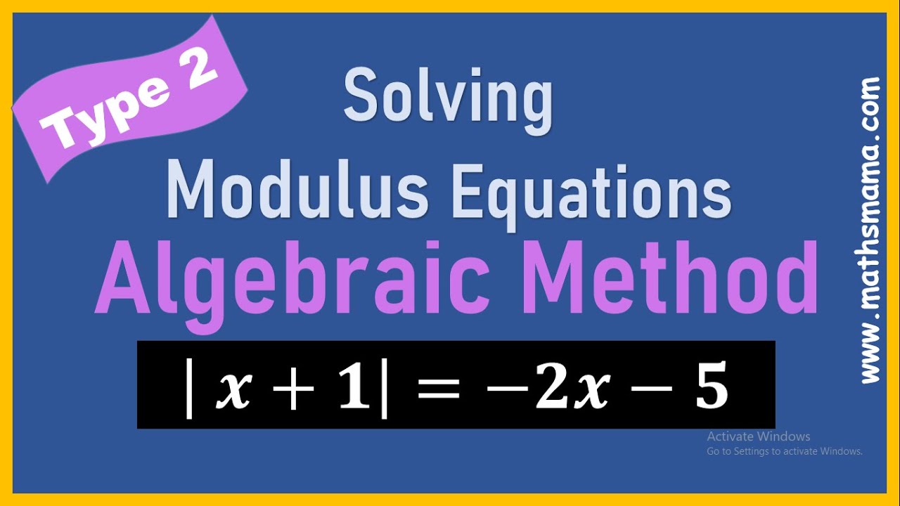 Pure Mathematics : P3 - Lesson 11 Solving Modulus Equations (Type 2 ...