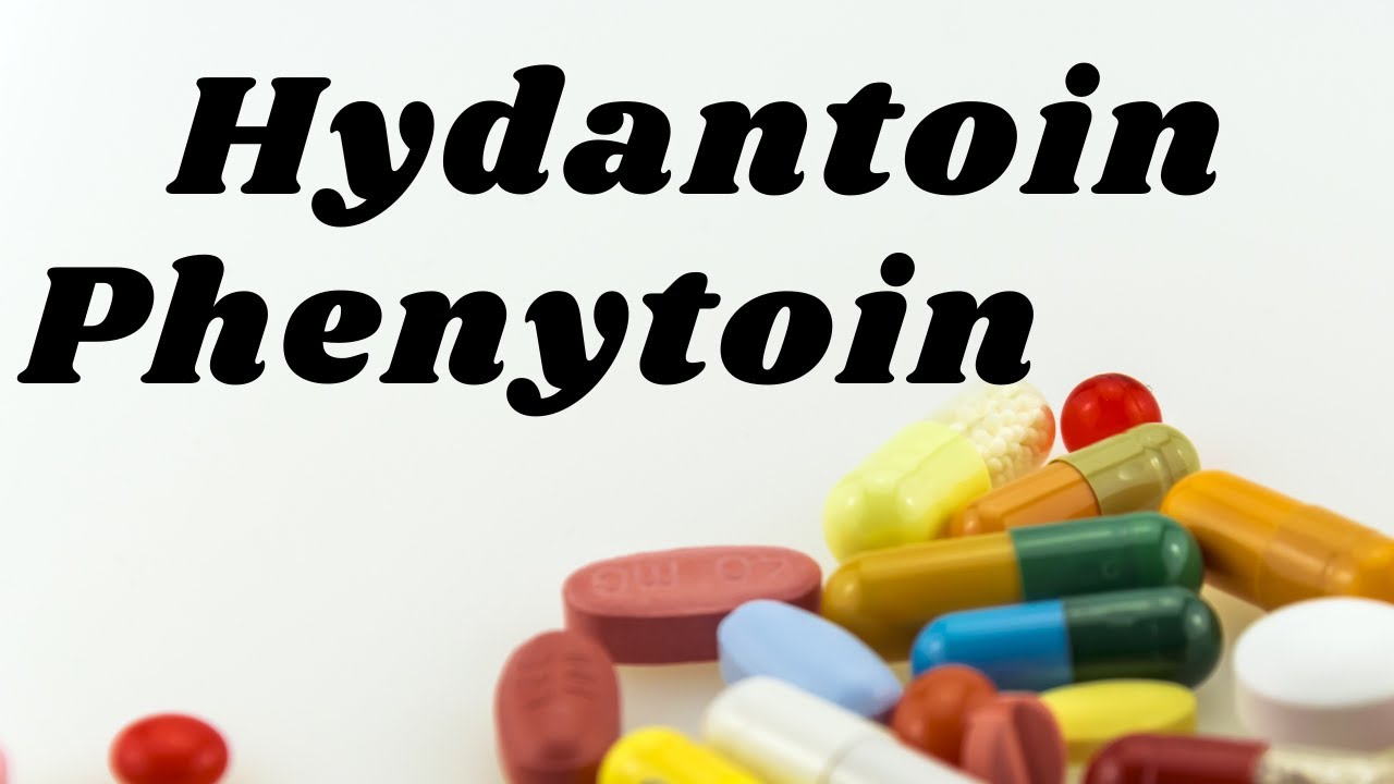 hydantoin, phenytoin, phenytoin properties, hydantoin mechanism of ...