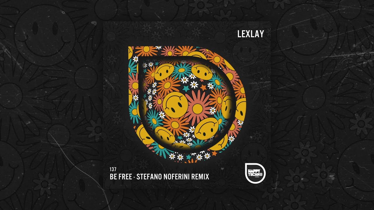 HTM 137 Lexlay - Be Free (Stefano Noferini Remix) - YouTube Music