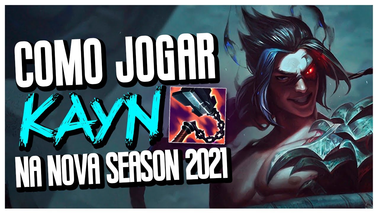 GAMEPLAY COMO JOGAR DE KAYN AZUL NOVA SEASON 2021! RUNAS, BUILD E ...