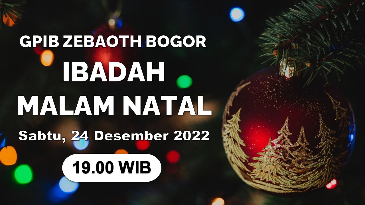 IBADAH MALAM NATAL | Sabtu, 24 Desember 2022 - 19.00 WIB - YouTube