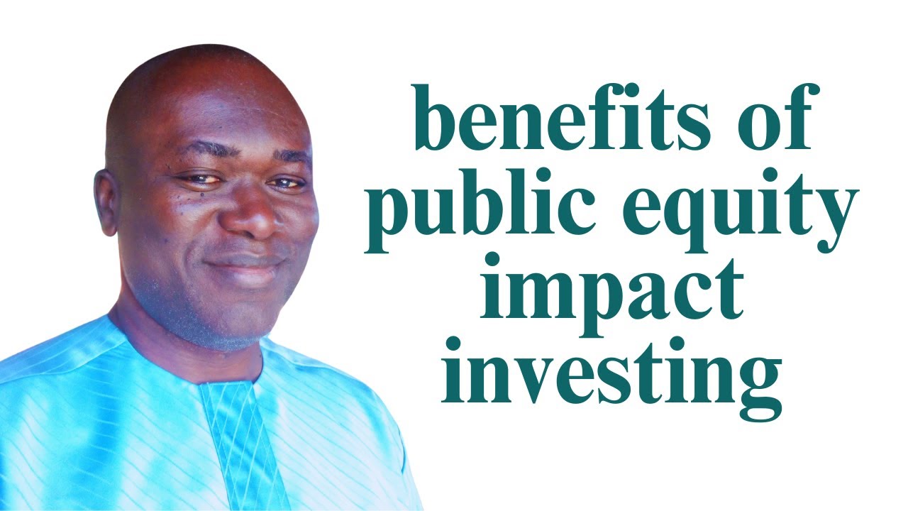 The Benefits of Public Equity Impact Investing: Profit Meets Purpose ...
