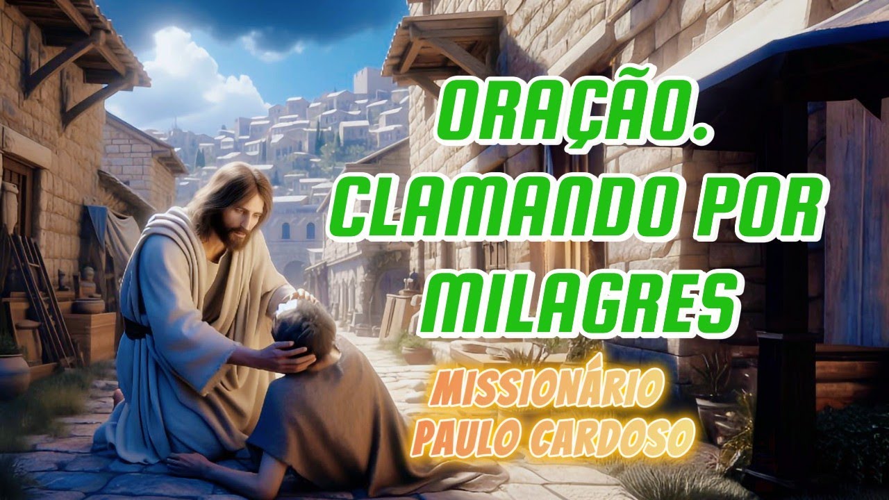ORAÇÃO. CLAMANDO POR MILAGRES! #oração #fe - YouTube