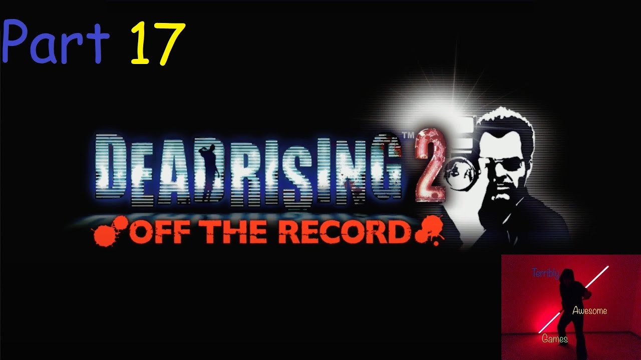Dead Rising 2: Off the Record Co-op, Part 17 - YouTube