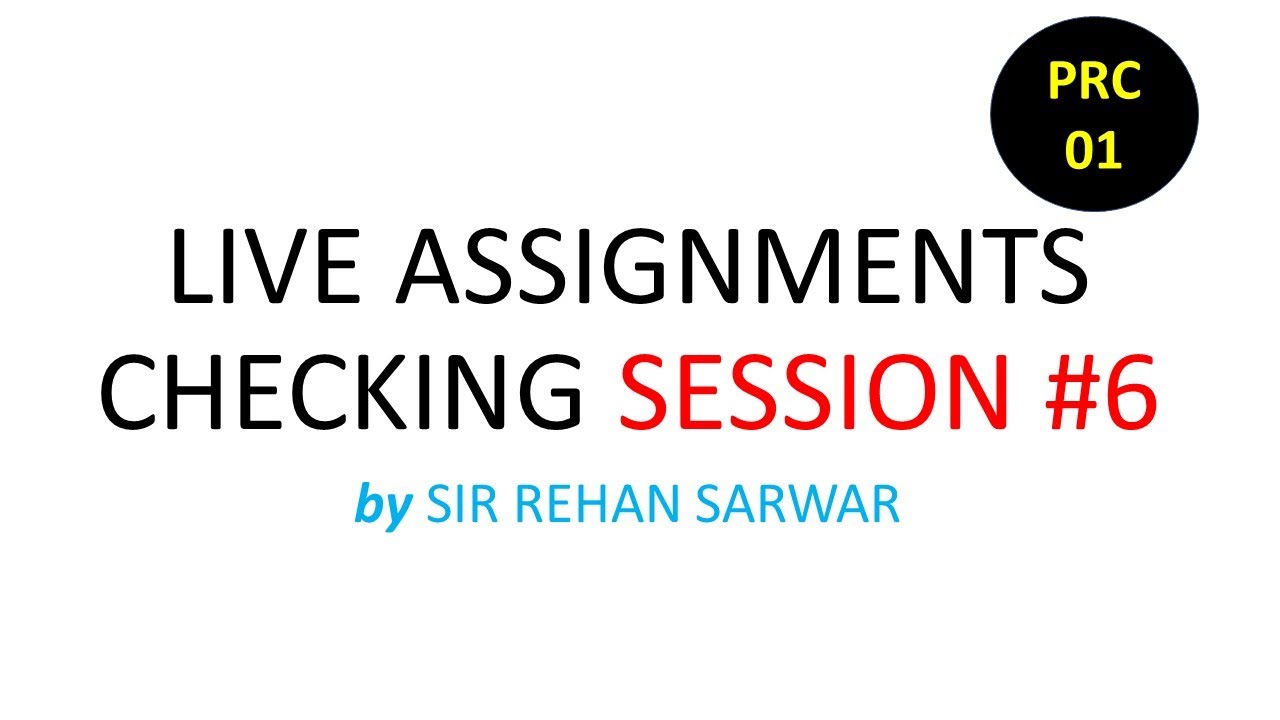 PRC-01 | Assignments Checking Session# 6 | BWCS @rehanonlineacademy4997 #bwcs #icaplectures #prc ...