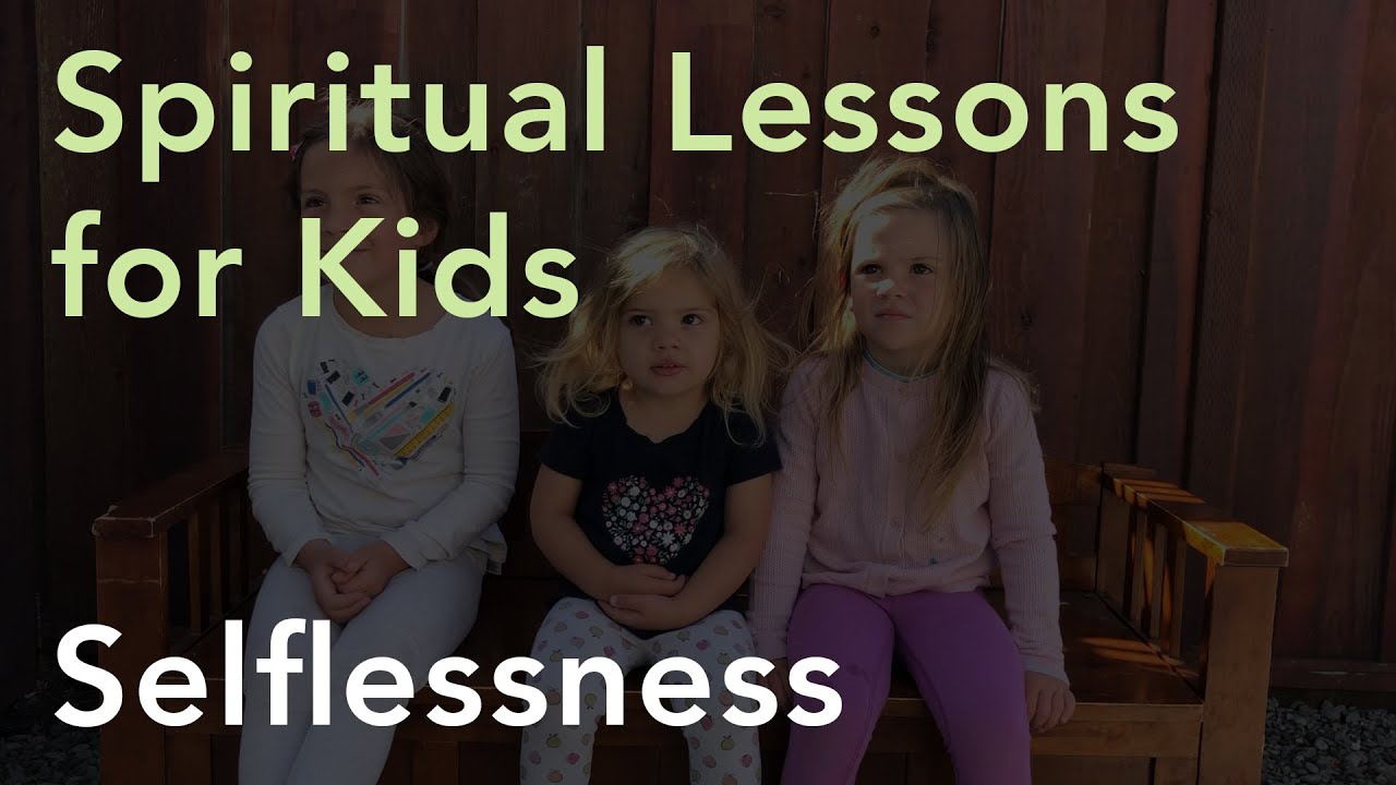 Selflessness - Spiritual Lessons for Kids (1.6) - YouTube