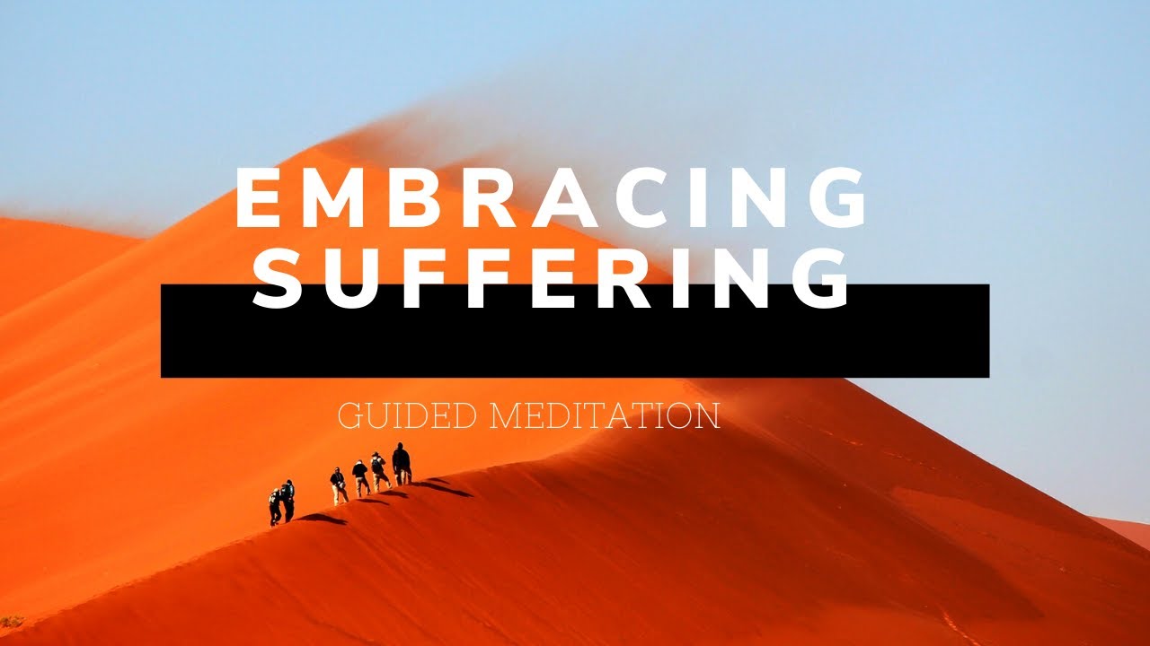 Guided meditation- Embracing Suffering - YouTube