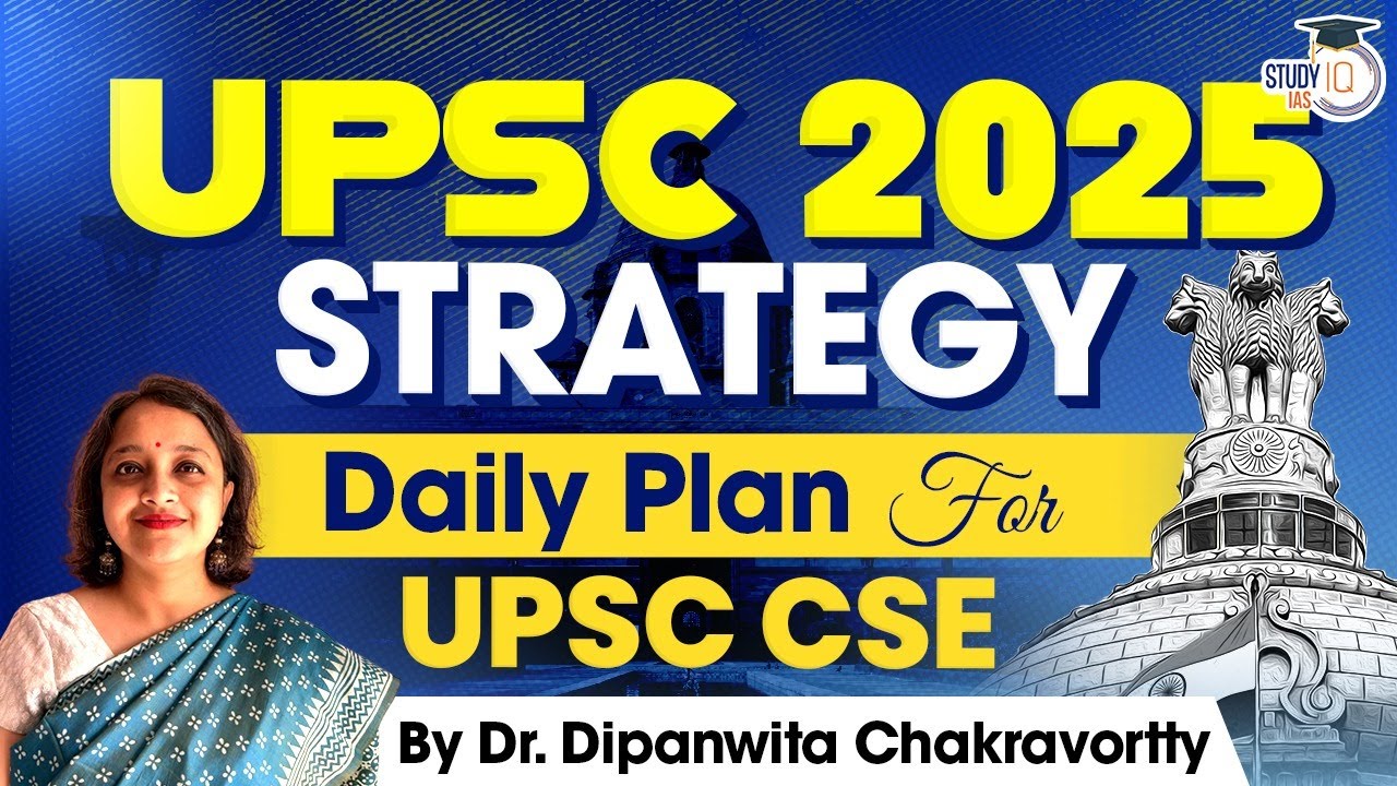 UPSC 2025 Strategy | Detailed Study Plan for UPSC Aspirants | StudyIQ ...