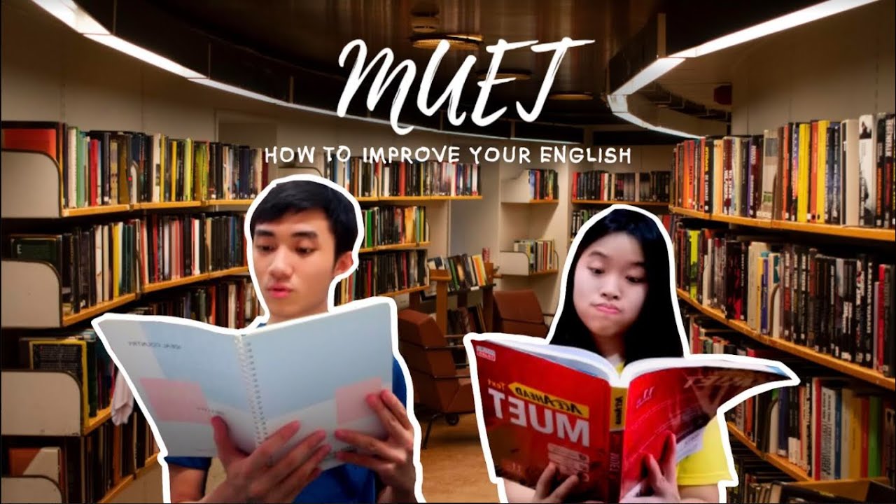 MUET TIPS: How to improve your English? | Advice from Band 6 and Band 5 ...