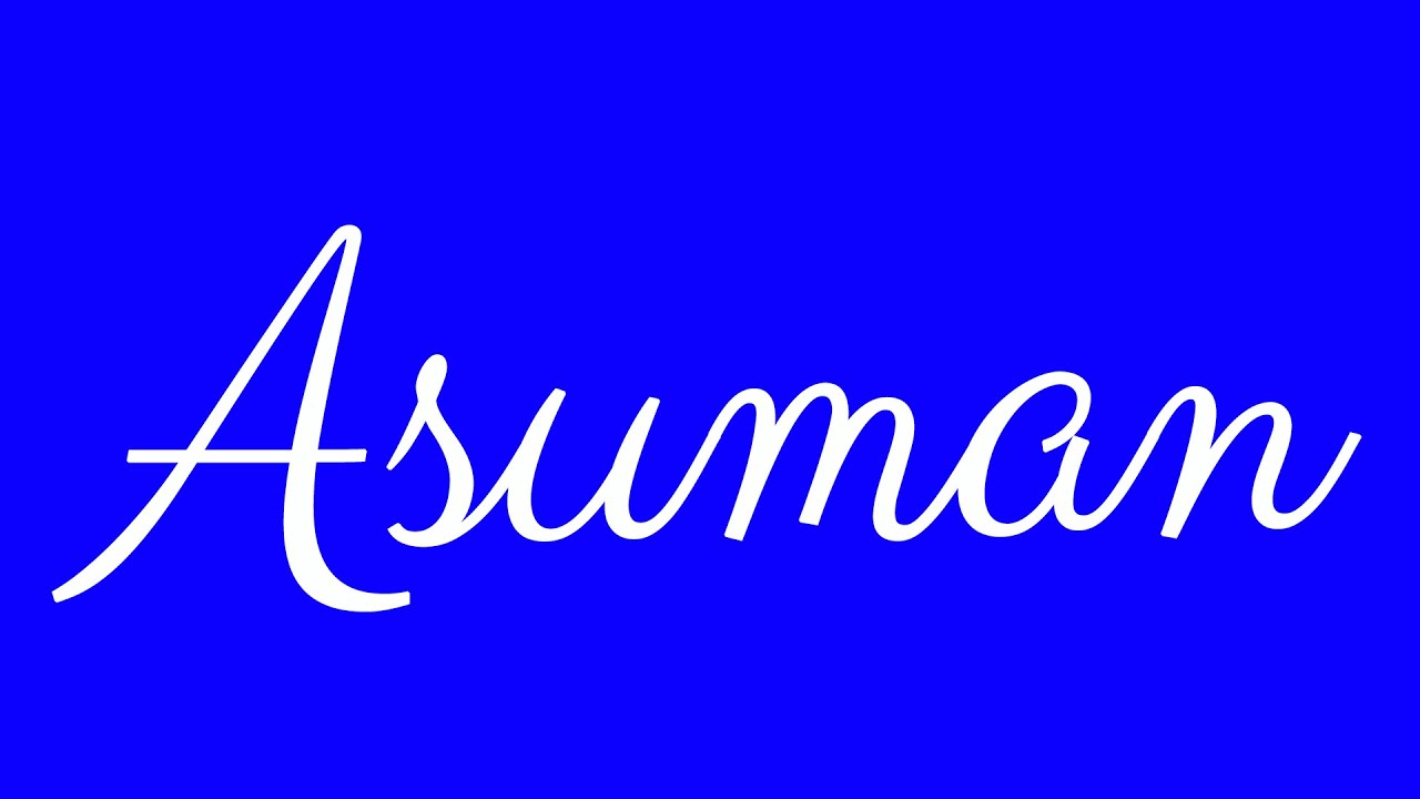 Learn how to Write the Name Asuman Signature Style in Cursive Writing ...