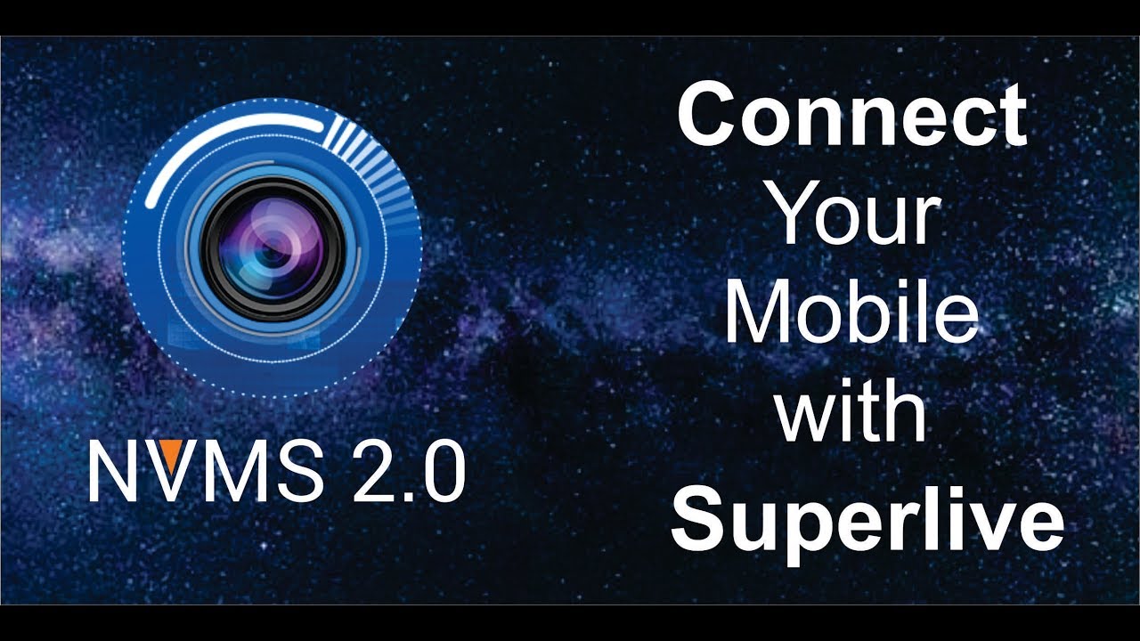How To Connect mobile with superlive (NVMS 2.0) - YouTube
