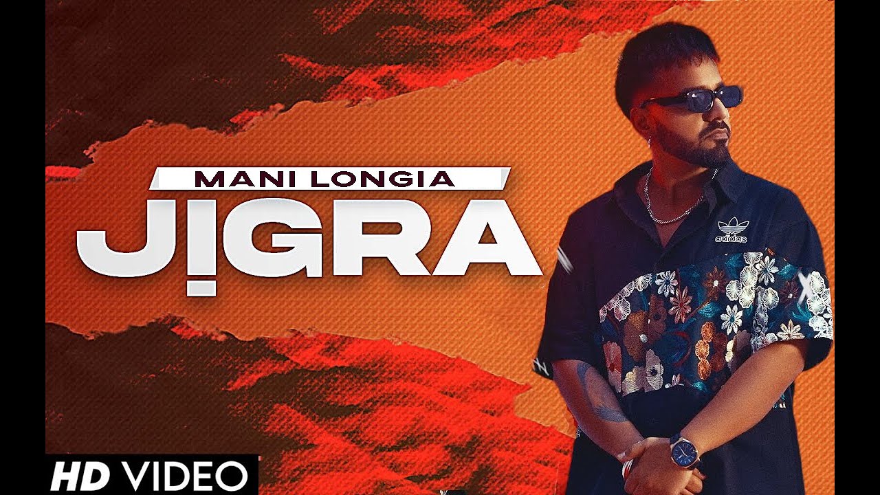 Jigra : Mani Longia (Official Video) | New Punjabi Song 2022 - YouTube