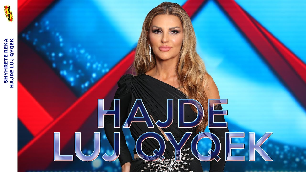 Shyhrete Reka - Hajde luj qyqek (Official Video) 2025 - YouTube