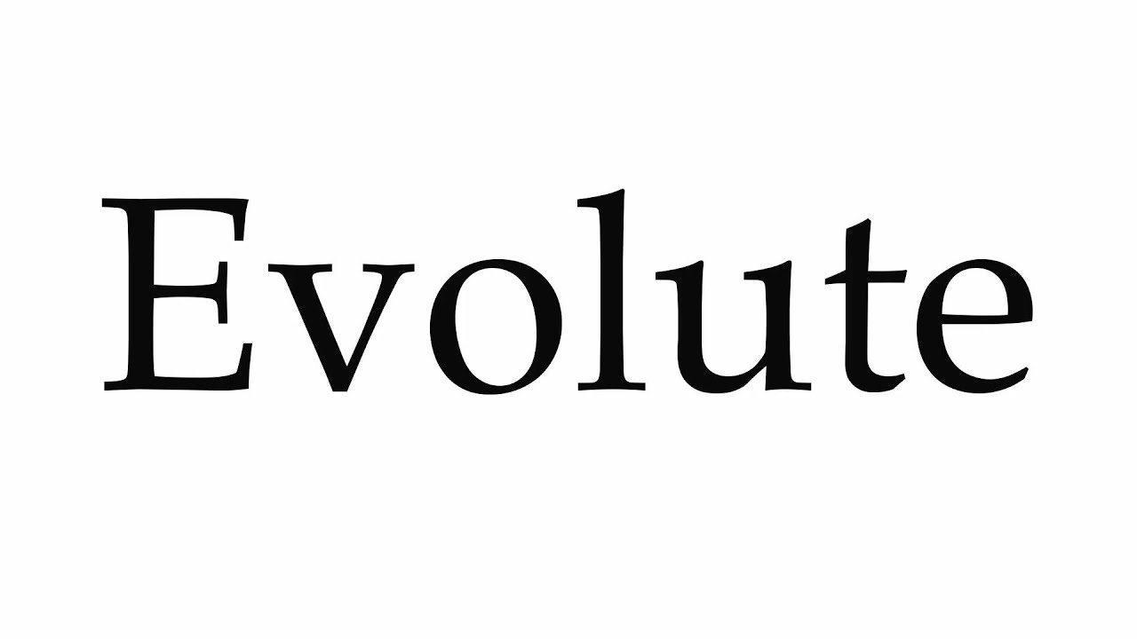 How to Pronounce Evolute - YouTube