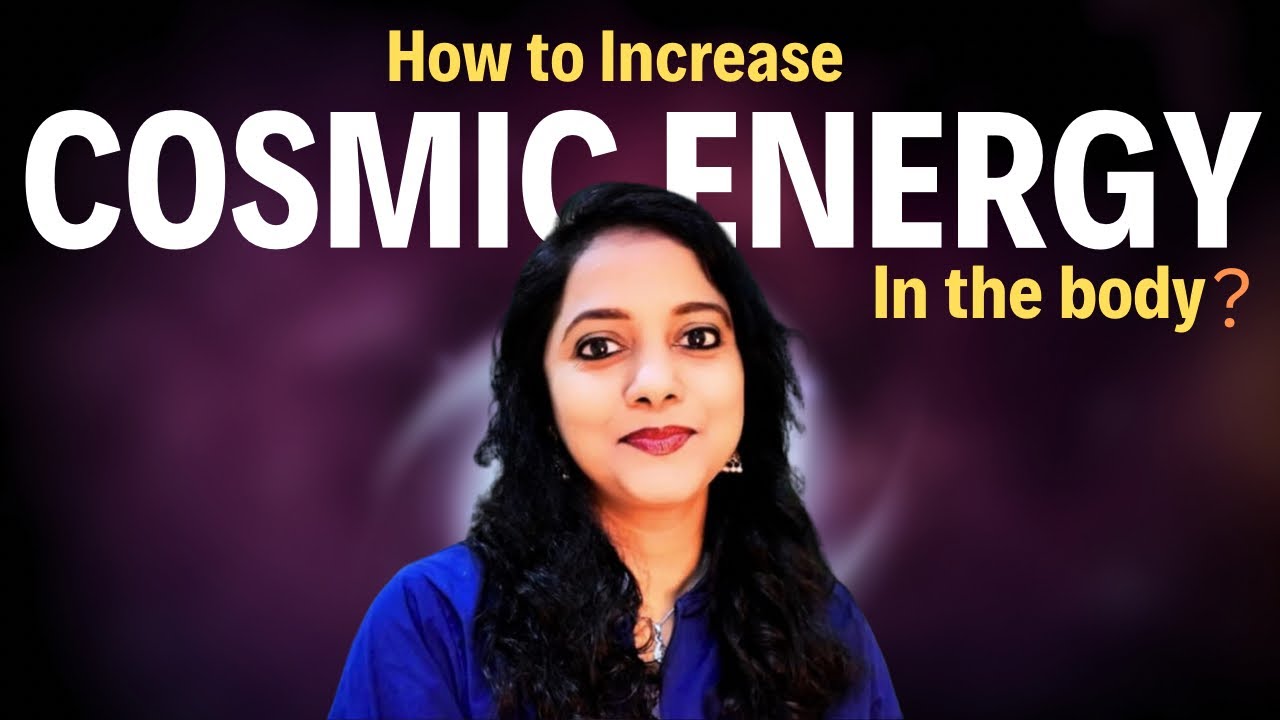 How to Increase Cosmic Energy in the Body? - YouTube