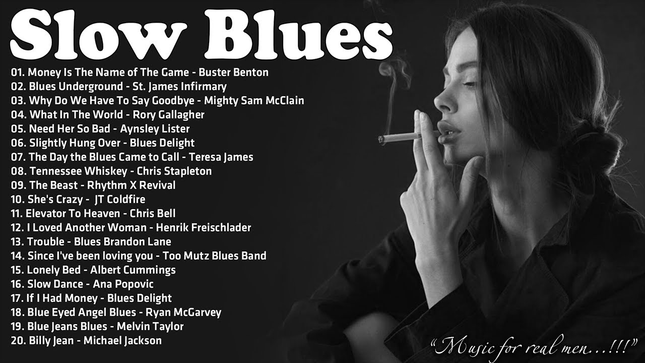 Best Slow Blues Songs Ever - A Four Hour Long Compilation - Beautiful ...