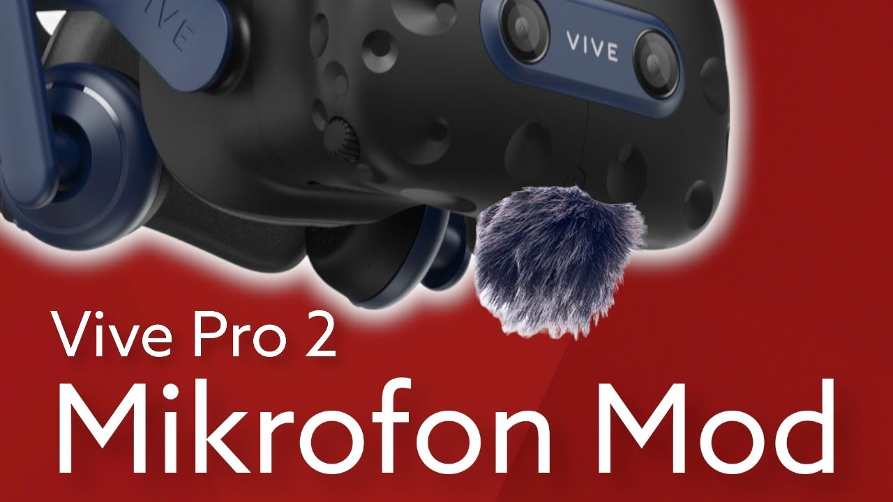 Vive Pro 2 Mikrofon Mod - So einfach löst ihr das Vive Mikro Problem ...