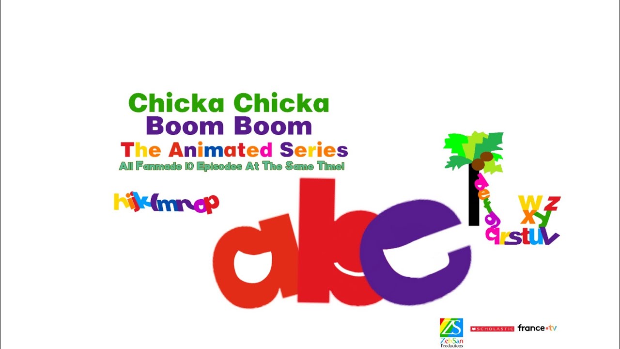 Chicka Chicka Boom Boom (All Fanmade 10 Episodes At The Same Time ...