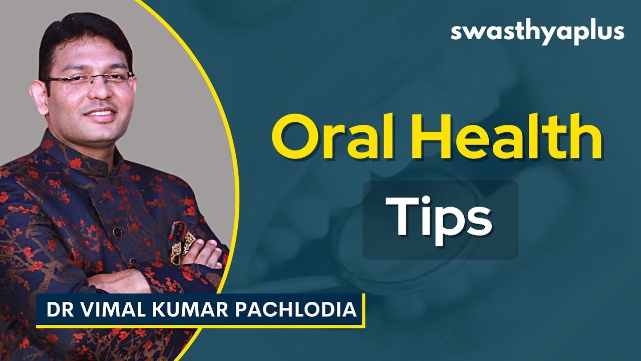 Tips for Clean Teeth & Mouth | Oral Hygiene | Dr P Vimal Kumar - YouTube