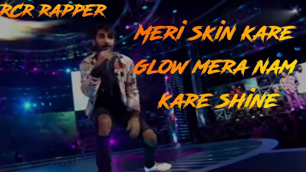 RCR Rapper Mera skin kare glow mera nam kare shine ||Rcr rapstar MTV ...