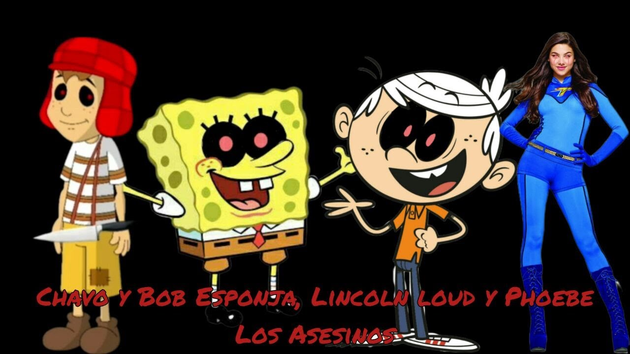 Creepypasta de El Chavo Animado ft. Bob Esponja, The Loud House & The ...