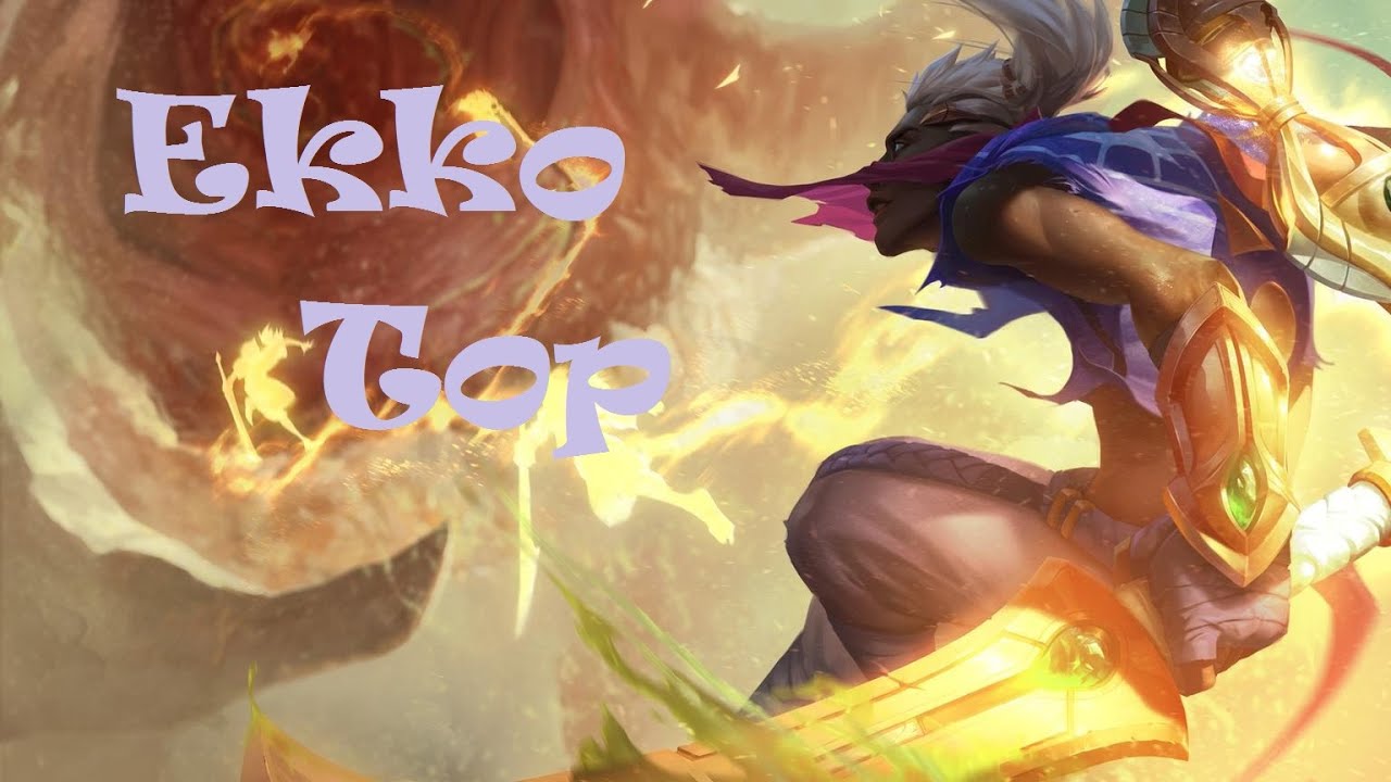 League of Legends Episode 19: Ekko Top - YouTube