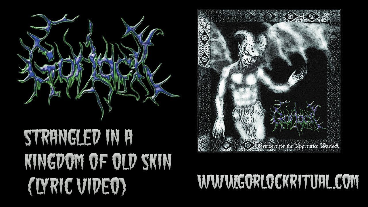 Gorlock - Strangled in A Kingdom of Old Skin (Lyric Video) - YouTube
