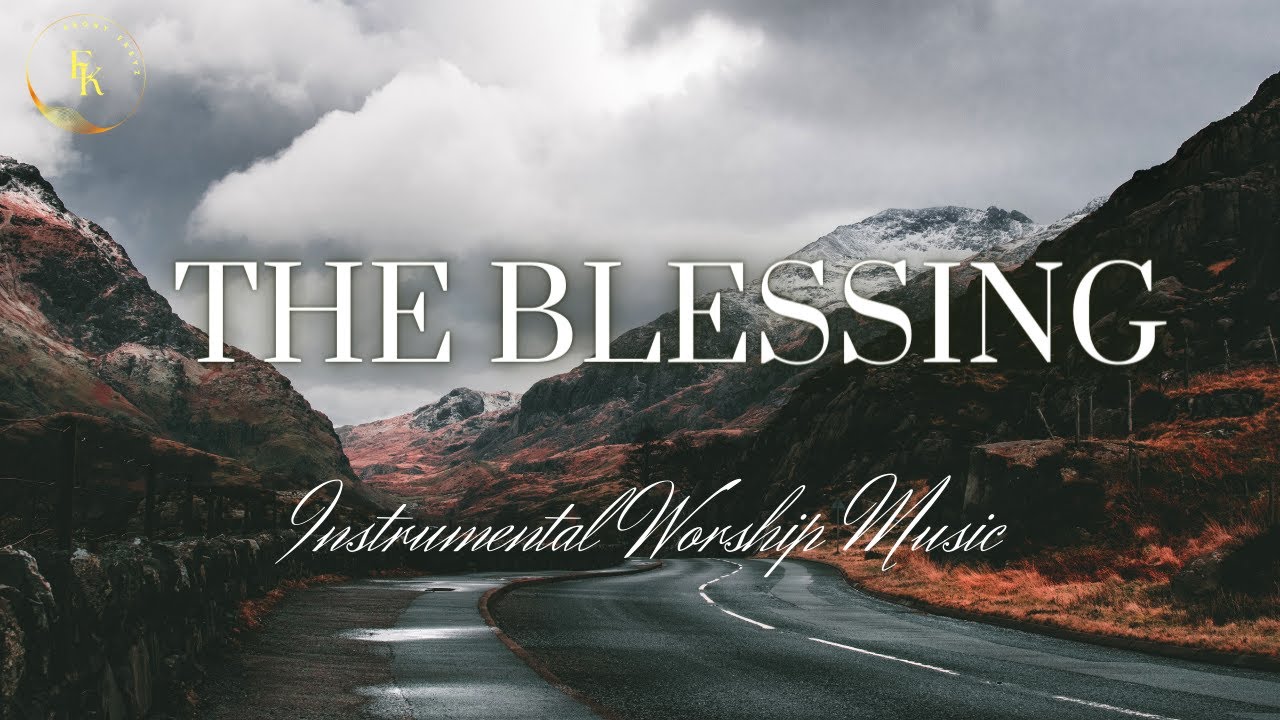 The Blessing | Piano Worship | Intercession Prayer Instrumental - YouTube