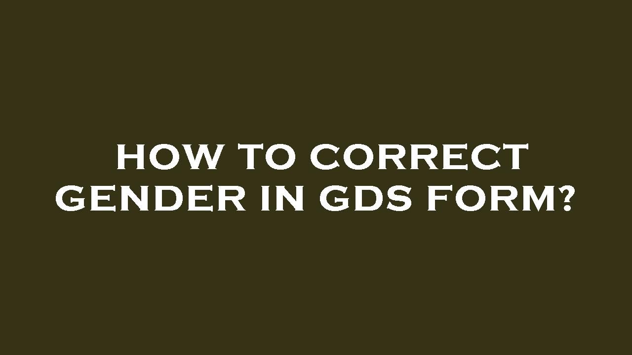 How to correct gender in gds form? - YouTube