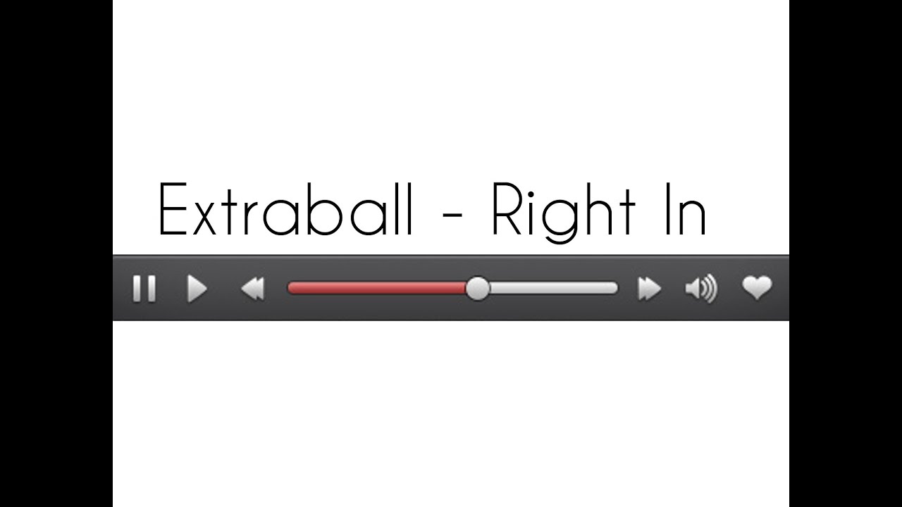 Extraball - Right In - YouTube
