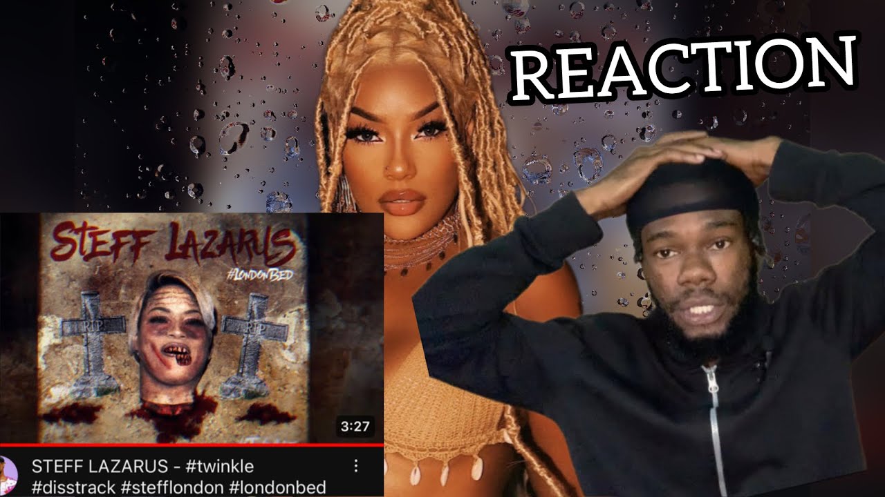STEFF LAZARUS - #twinkle #disstrack #stefflondon #londonbed (REACTION ...