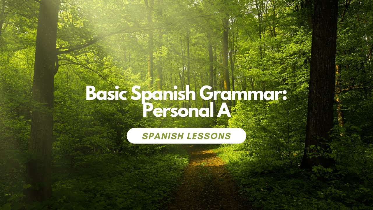 Basic Spanish Grammar: Personal A - YouTube