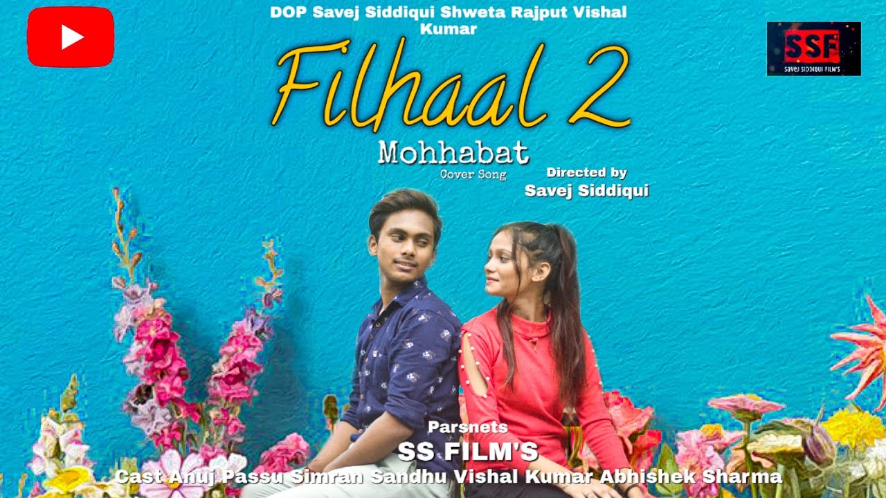 Filhaal 2( Mohobbat) | Full song | A sad love story | SS FILM'S Akshay ...