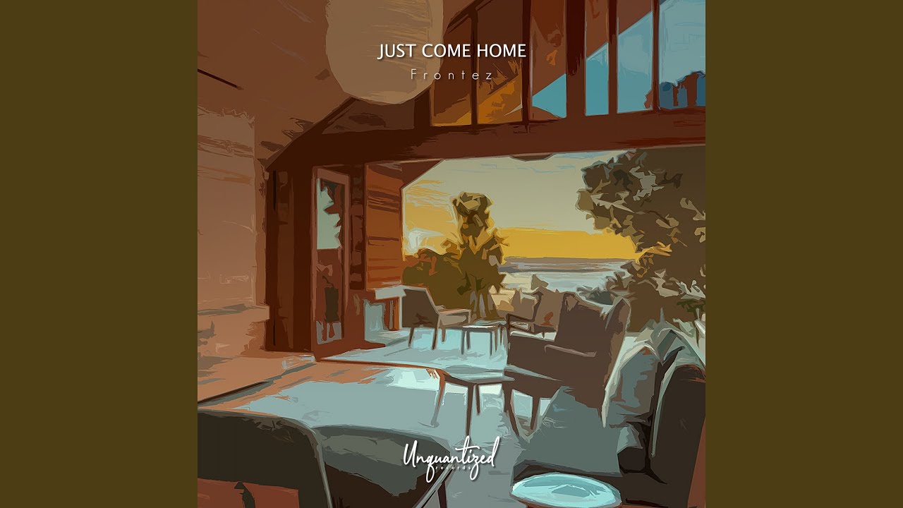 Just come Home - YouTube Music