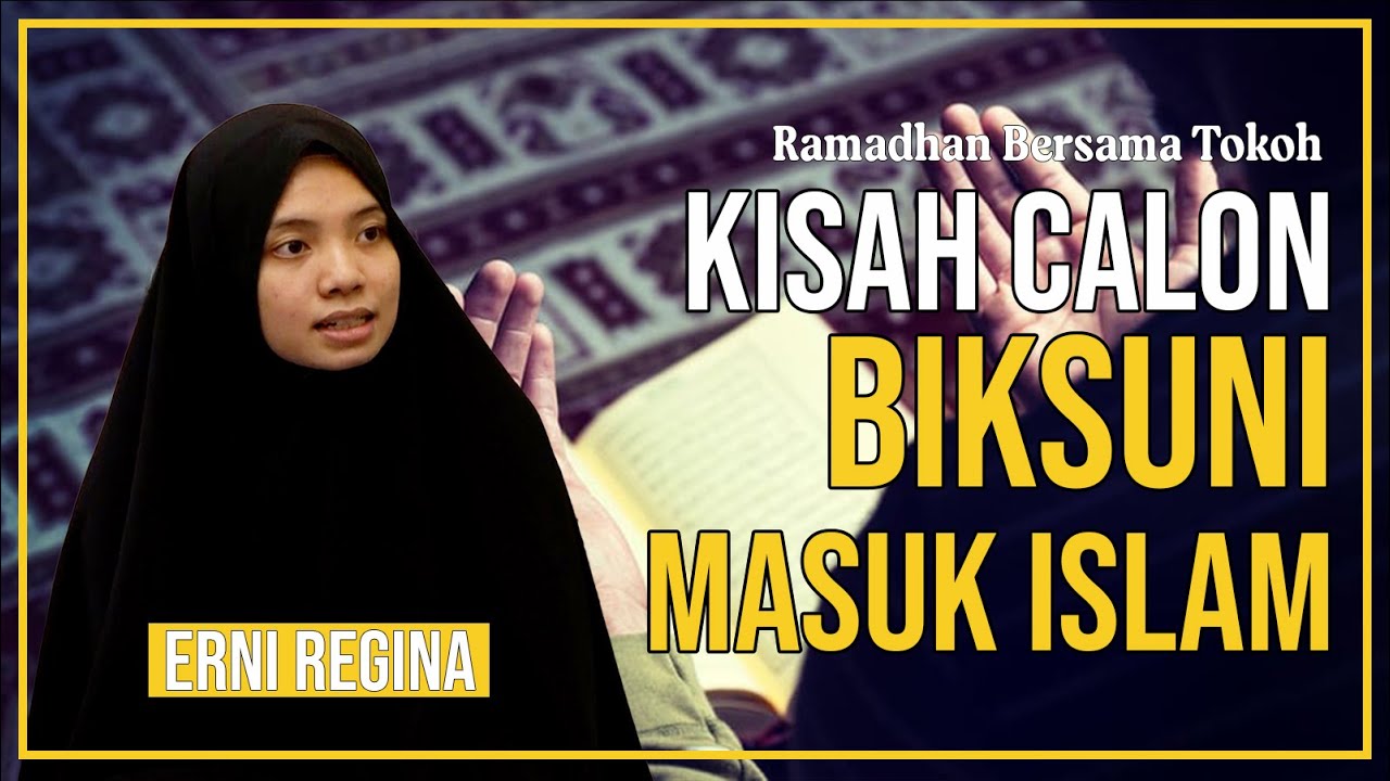 Kisah Calon Biksuni yang Memutuskan Masuk Islam || Erni Regina - YouTube