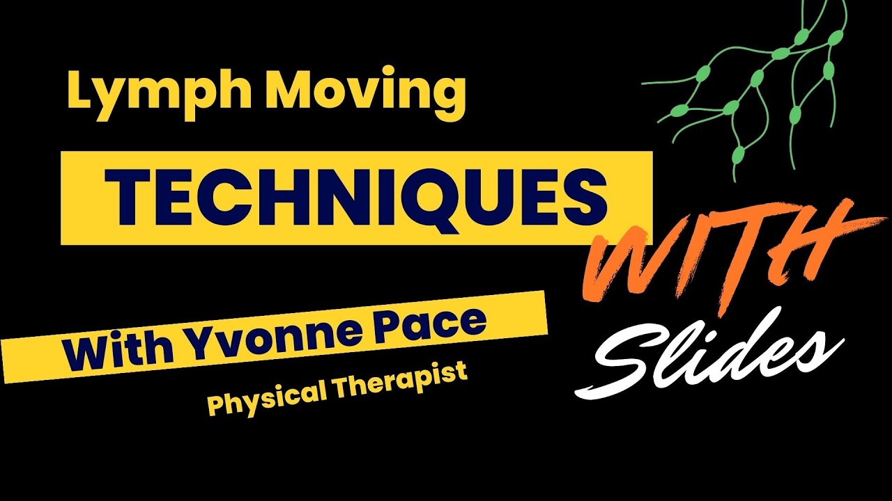 Lymph Moving Techniques - WITH SLIDES VERSION - by Yvonne Pace ...