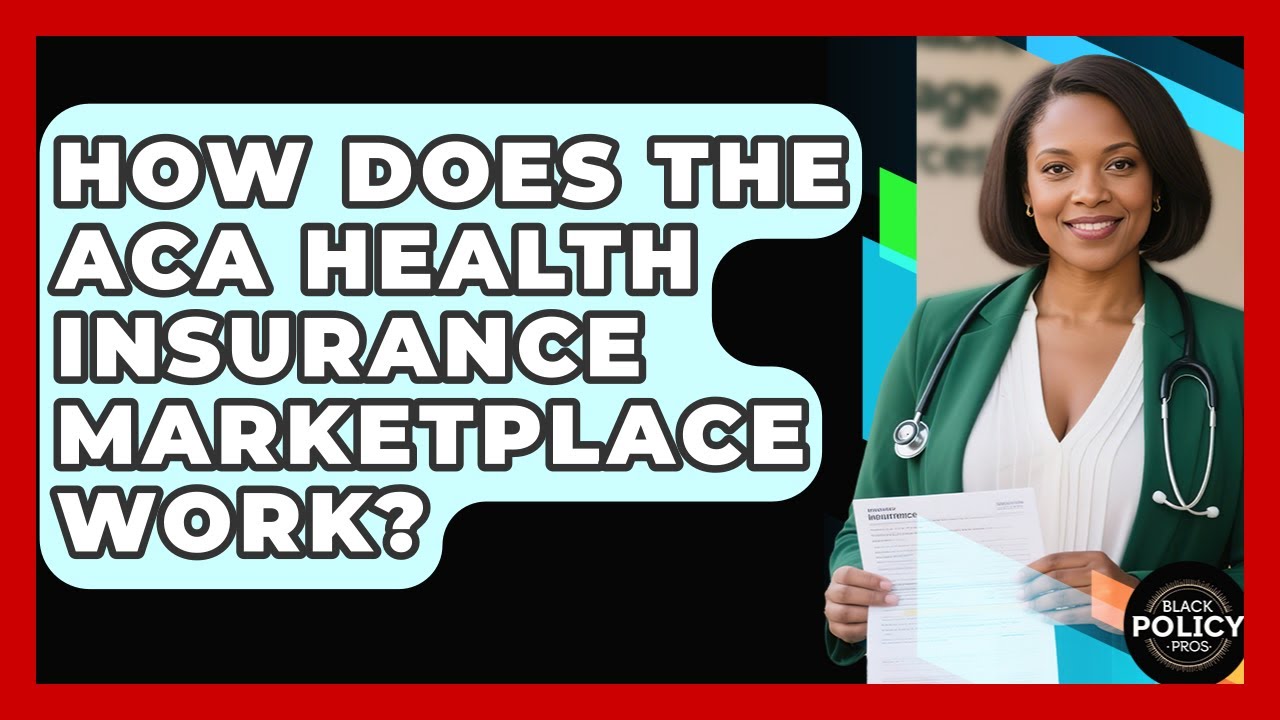 How Does The ACA Health Insurance Marketplace Work? - Black Policy Pros ...
