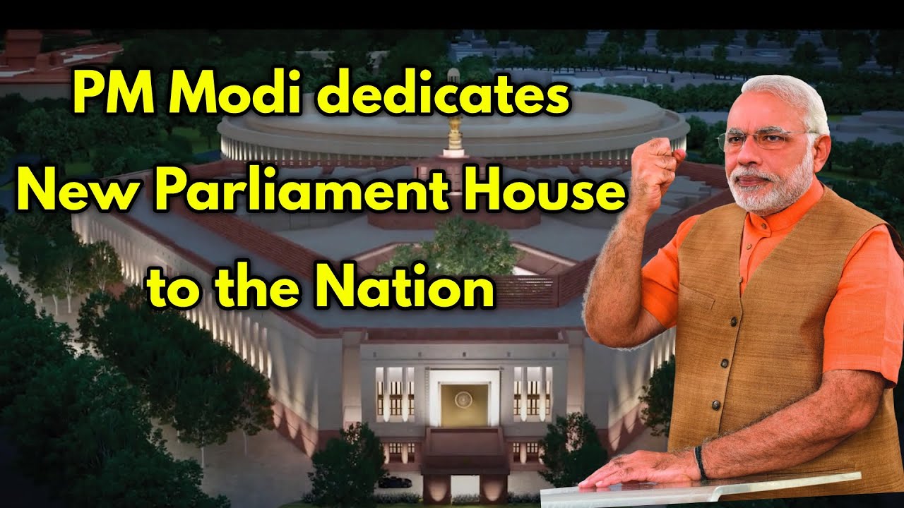 PM Modi Dedicates New Parliament House to the Nation | Proud Moment for ...